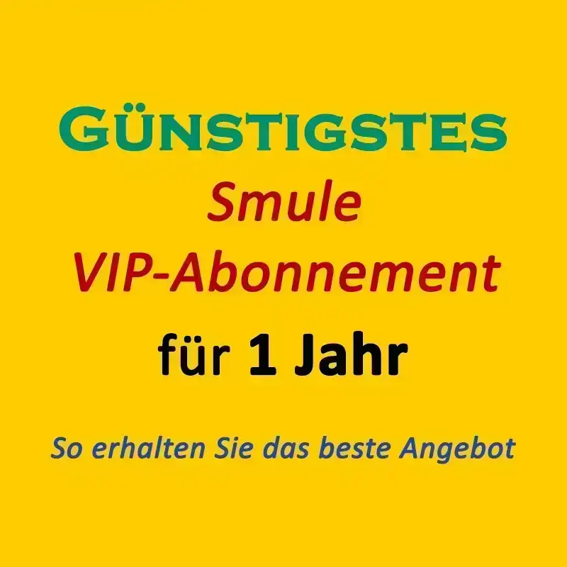 Günstigstes Smule VIP-Abonnement für 1 Jahr: Beste Angebote